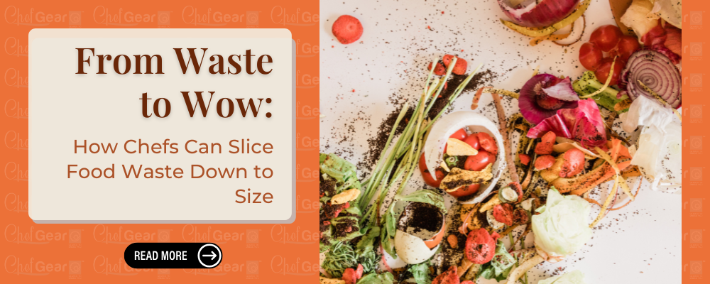 From Waste to Wow: How Chefs Can Slice Food Waste Down to Size – Chef Gear